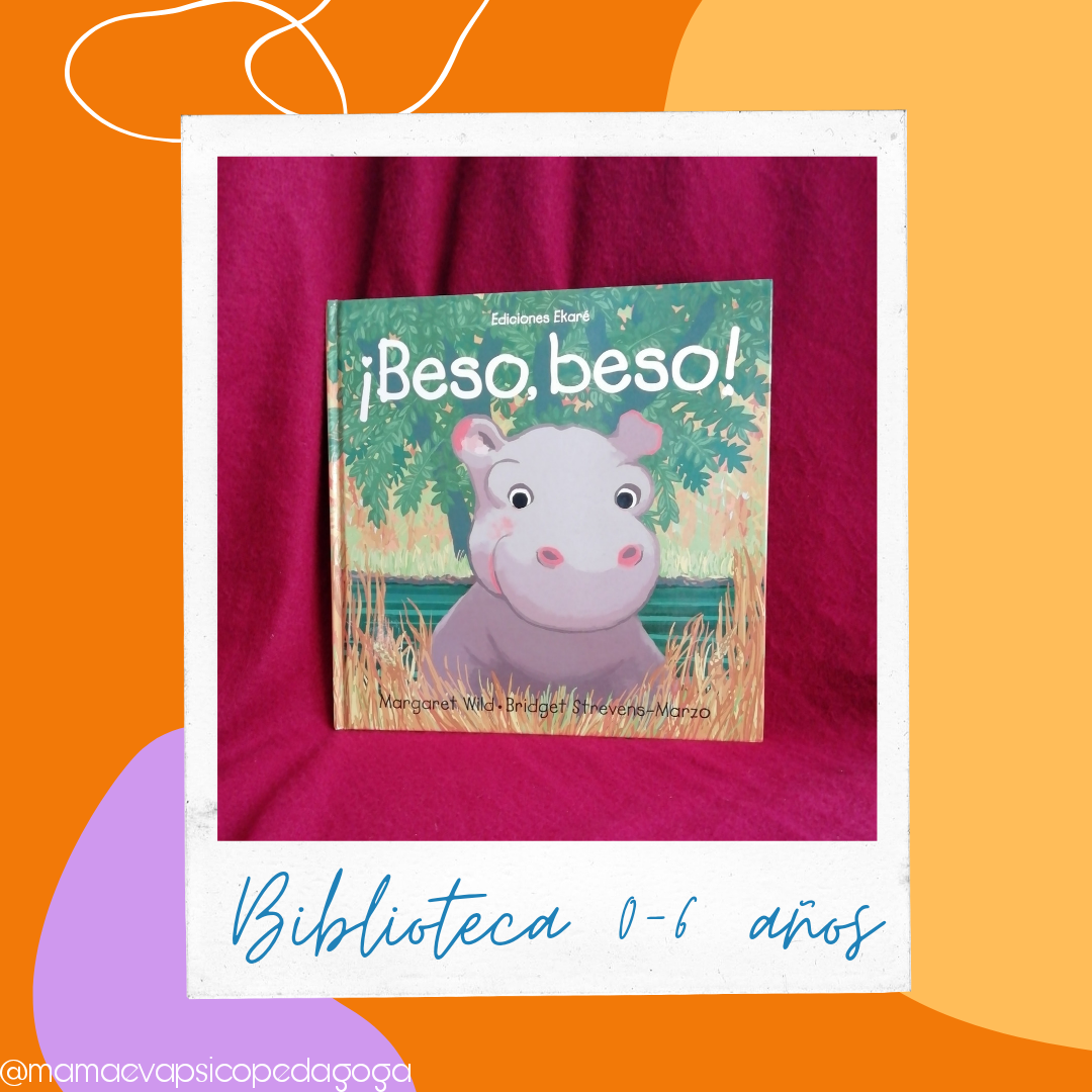 ¡Beso, beso!: un tierno cuento para leer a los bebés